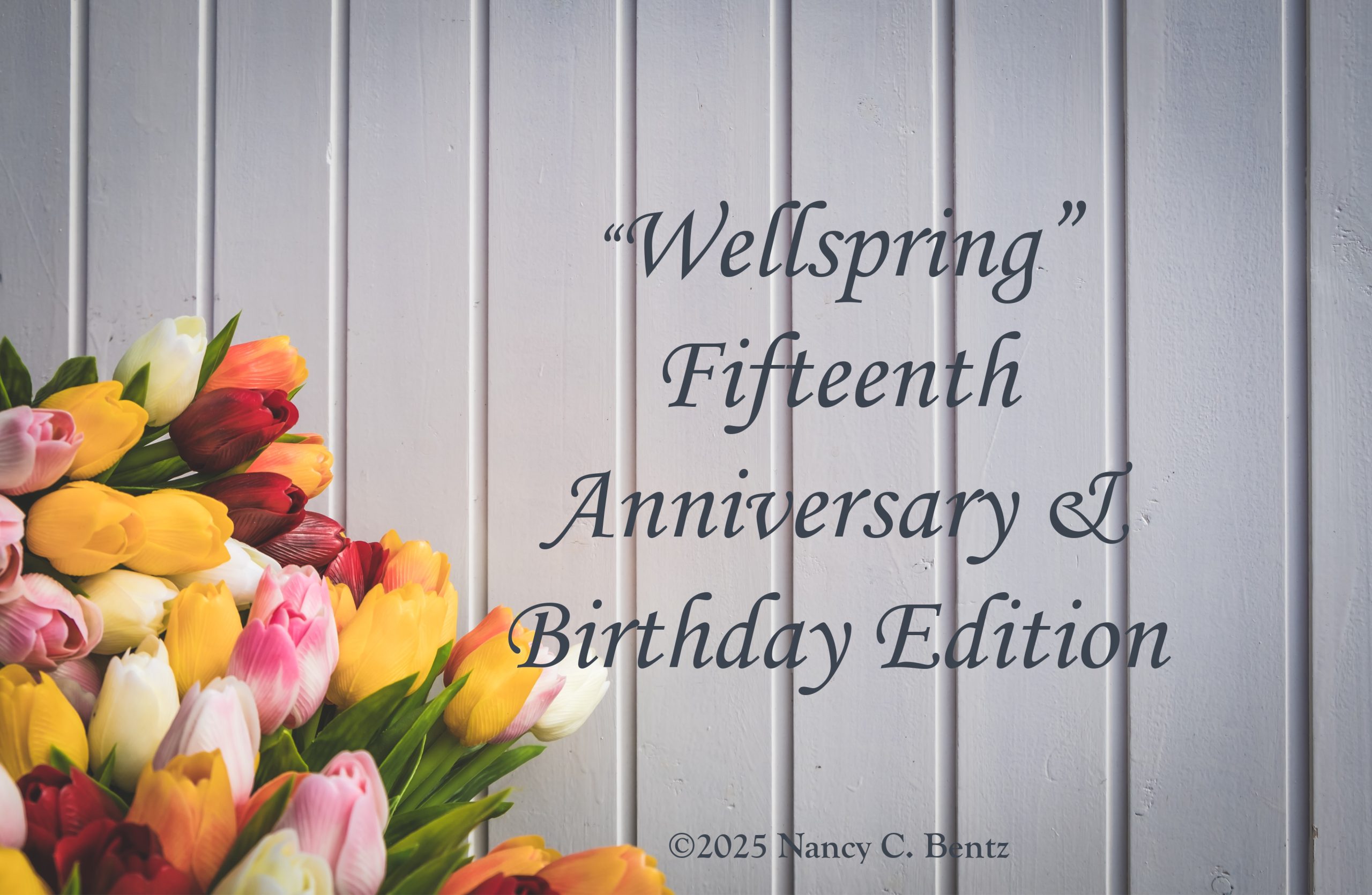 "Wellspring" Fifteenth Anniversary & Birthday Edition - Wellspring of Life